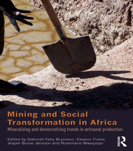 Mining and Social Transformation in Africa: Mineralizing and ...