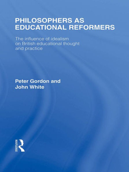 Philosophers as Educational Reformers (International Library of the ...