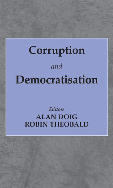 Corruption and Democratisation / Edition 1 by Alan Doig | 9780714680576 ...