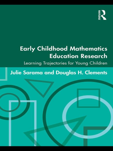 Early Childhood Mathematics Education Research: Learning Trajectories ...