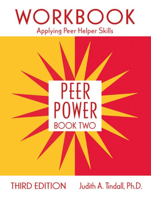 Peer Power, Book Two: Workbook: Applying Peer Helper Skills by Judith A ...