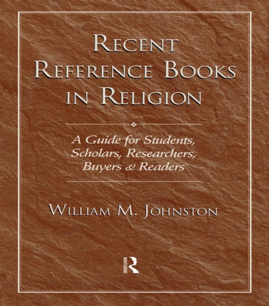 Recent Reference Books in Religion: A Guide for Students, Scholars ...