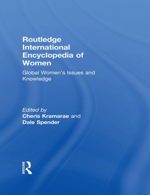 Routledge International Encyclopedia of Women: Global Women's Issues ...