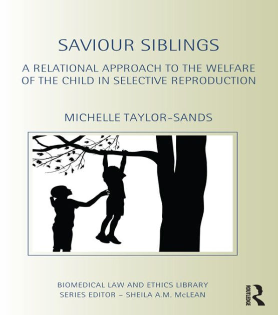 Saviour Siblings: A Relational Approach to the Welfare of the Child in ...
