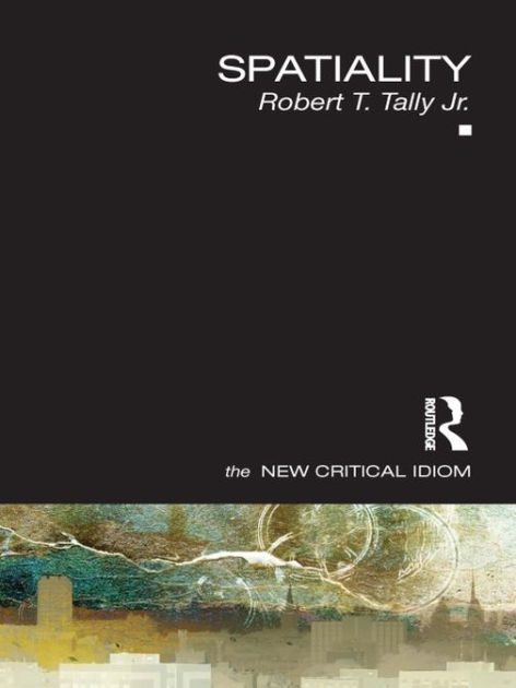 Spatiality by Robert Tally Jr. | eBook | Barnes & Noble®