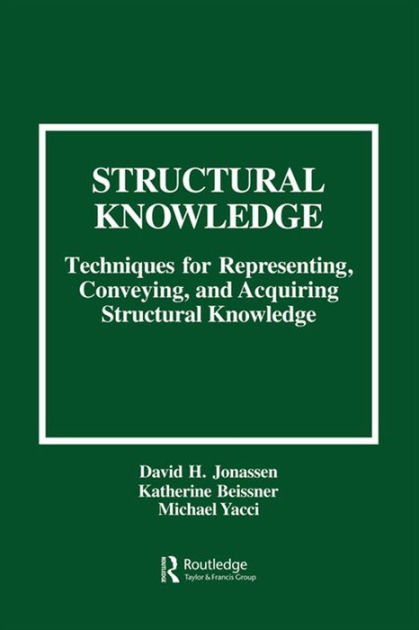 Structural Knowledge: Techniques for Representing, Conveying, and ...