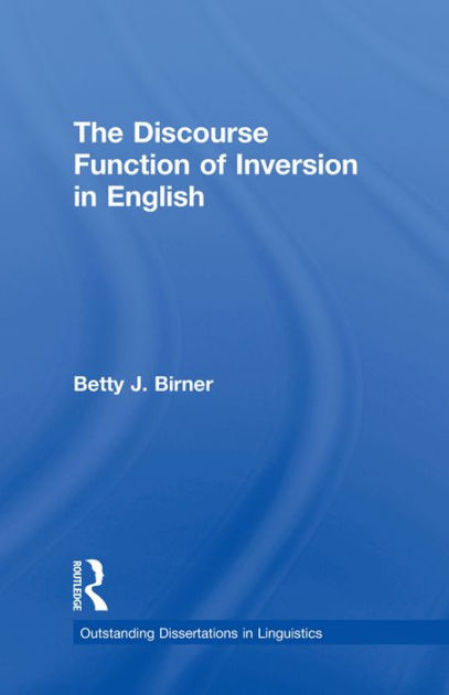 The Discourse Function of Inversion in English / Edition 1 by Betty ...