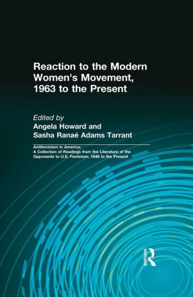 Reaction to the Modern Women's Movement, 1963 to the Present by Angela ...