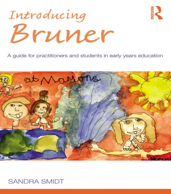 Introducing Bruner: A Guide for Practitioners and Students in Early ...