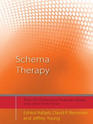 Schema Therapy: Distinctive Features by Eshkol Rafaeli, David P ...
