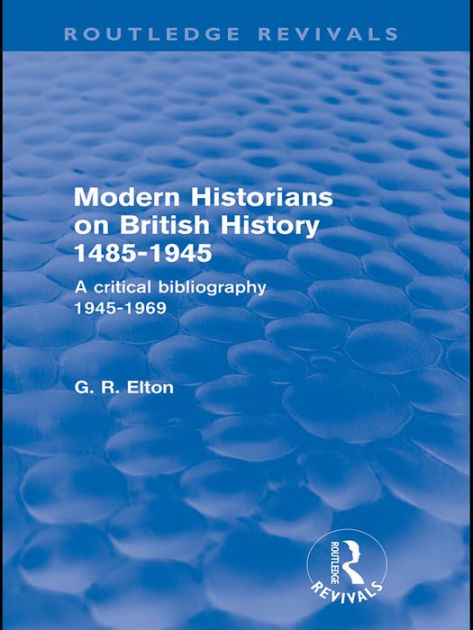 Modern Historians on British History 1485-1945 (Routledge Revivals): A ...
