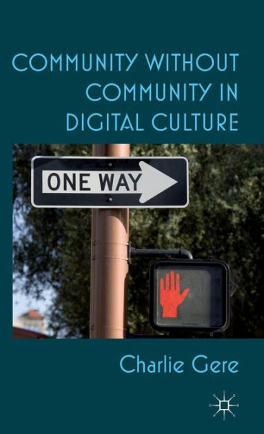 Community without Community in Digital Culture by C. Gere, Paperback ...
