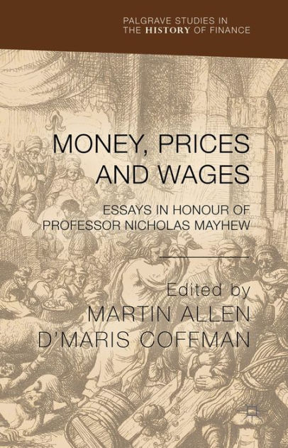 Money, Prices and Wages: Essays in Honour of Professor Nicholas Mayhew ...