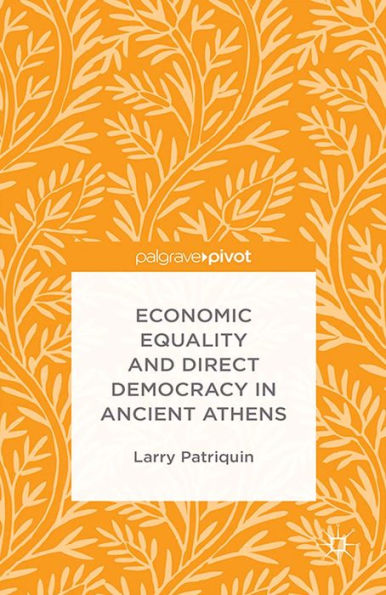 Economic Equality and Direct Democracy in Ancient Athens by Larry ...