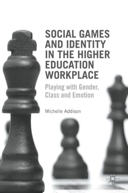 Social Games and Identity in the Higher Education Workplace: Playing ...