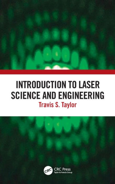 Introduction to Laser Science and Engineering / Edition 1 by Travis S ...