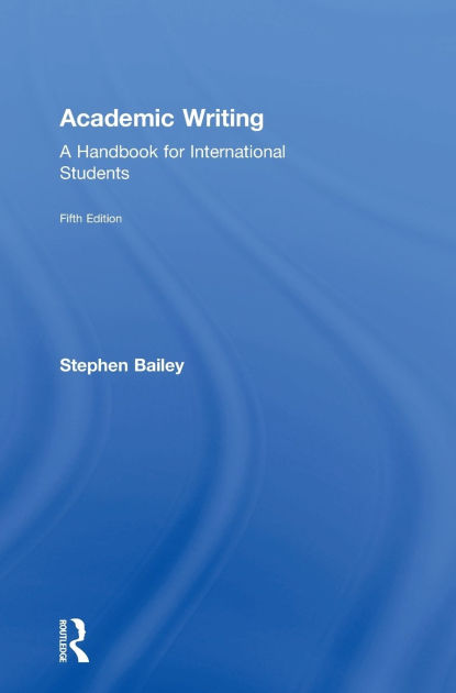 Academic Writing: A Handbook for International Students by Stephen ...