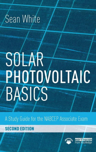 Solar Photovoltaic Basics: A Study Guide for the NABCEP Associate Exam ...