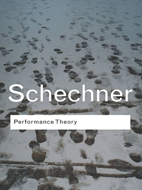 Performance Theory / Edition 1 by Richard Schechner | 9780415314558 ...