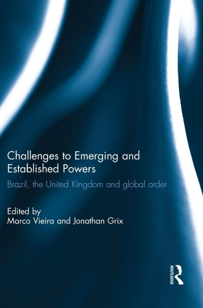 Challenges to Emerging and Established Powers: Brazil, the United ...