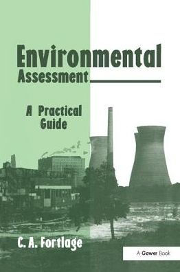 Environmental Assessment: A Practical Guide by C.A. Fortlage, Paperback ...