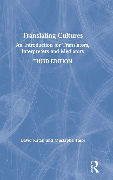 Translating Cultures: An Introduction for Translators, Interpreters and ...