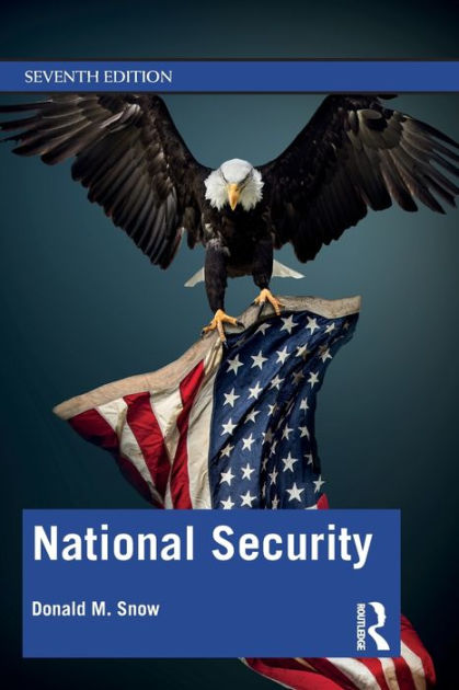 National Security / Edition 7 by Donald M. Snow | 9781138370586 ...