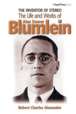 The Inventor of Stereo: The life and works of Alan Dower Blumlein by ...