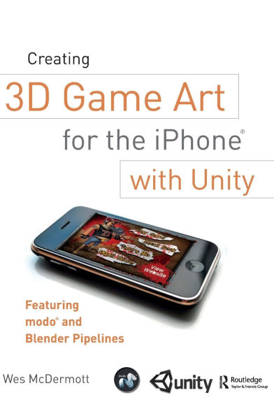 Creating 3D Game Art for the iPhone with Unity: Featuring modo and ...