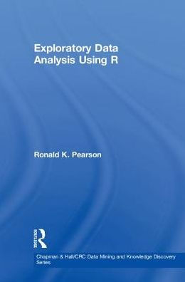 Exploratory Data Analysis Using R by Ronald K. Pearson, Paperback ...