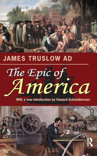 The Epic of America by James Truslow Adams, Paperback | Barnes & Noble®