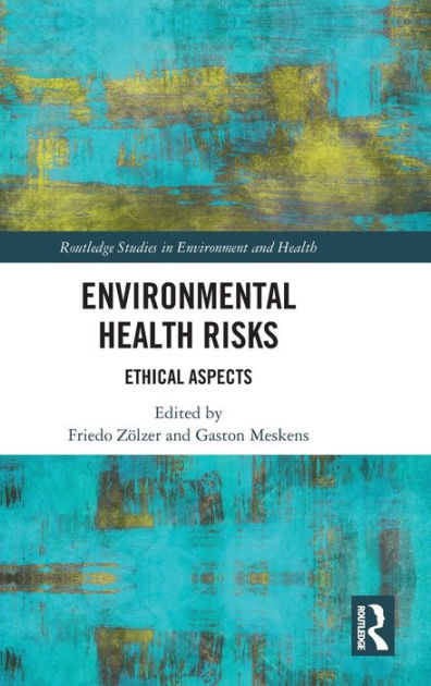 Environmental Health Risks: Ethical Aspects by Friedo Zölzer, Hardcover ...