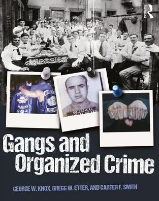 Gangs and Organized Crime / Edition 1 by Gregg W. Etter | 2901138614771 ...