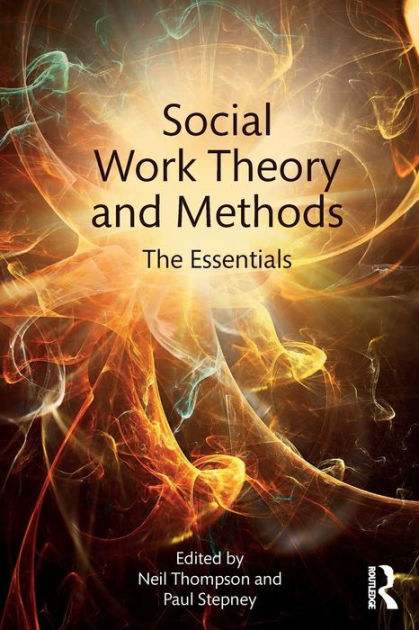 Social Work Theory and Methods: The Essentials / Edition 1 by Thompson ...
