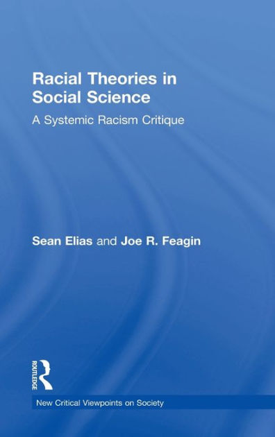 Racial Theories in Social Science: A Systemic Racism Critique by Sean ...