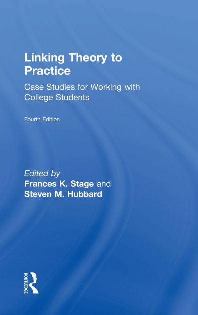 Linking Theory to Practice: Case Studies for Working with College ...