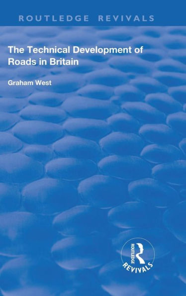 The Technical Development of Roads in Britain by Graham West, Hardcover ...