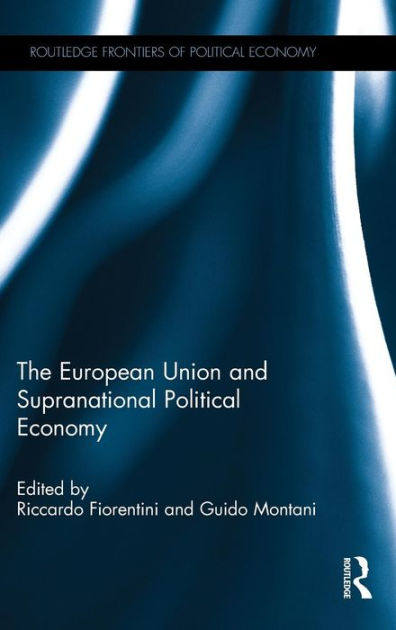 The European Union and Supranational Political Economy / Edition 1 by ...
