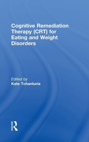 Cognitive Remediation Therapy (CRT) for Eating and Weight Disorders by ...