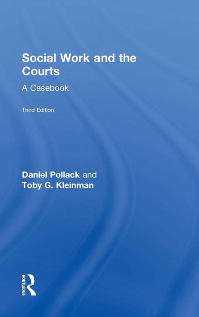 Social Work and the Courts: A Casebook / Edition 3 by Daniel Pollack ...