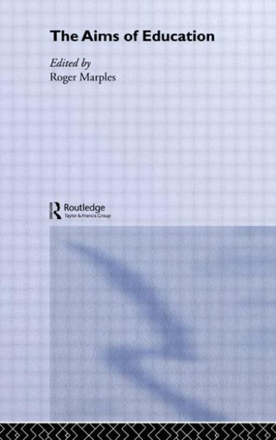 The Aims of Education / Edition 1 by Roger Marples | 9781138866706 ...