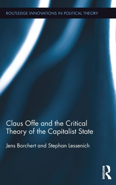 Claus Offe and the Critical Theory of the Capitalist State by Jens ...