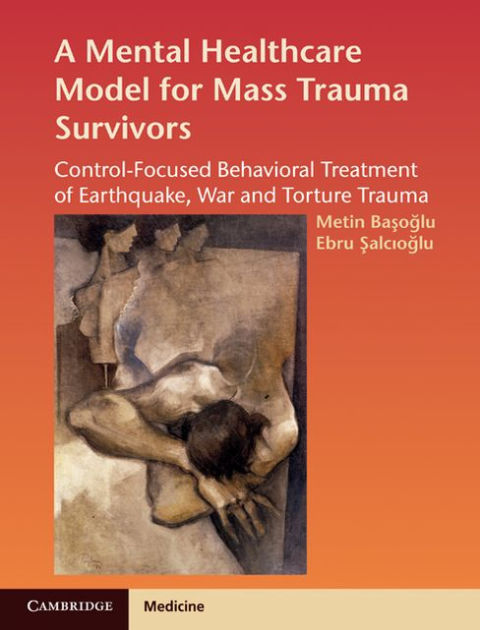 A Mental Healthcare Model for Mass Trauma Survivors: Control-Focused ...
