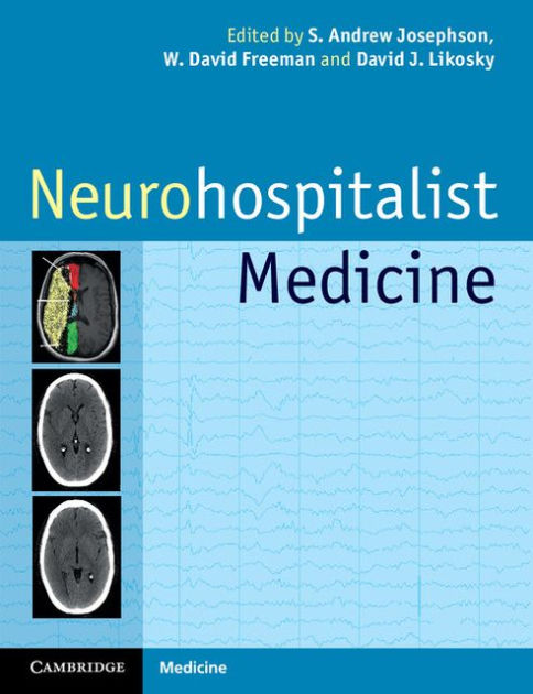 Neurohospitalist Medicine by S. Andrew Josephson | 9780521172547 ...