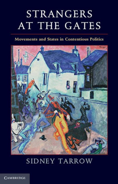 Strangers at the Gates: Movements and States in Contentious Politics by ...