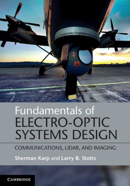 Fundamentals of Electro-Optic Systems Design: Communications, Lidar ...