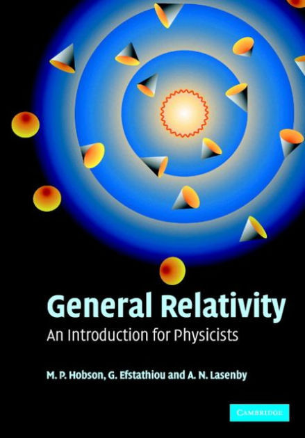 General Relativity: An Introduction for Physicists / Edition 1 by M. P ...