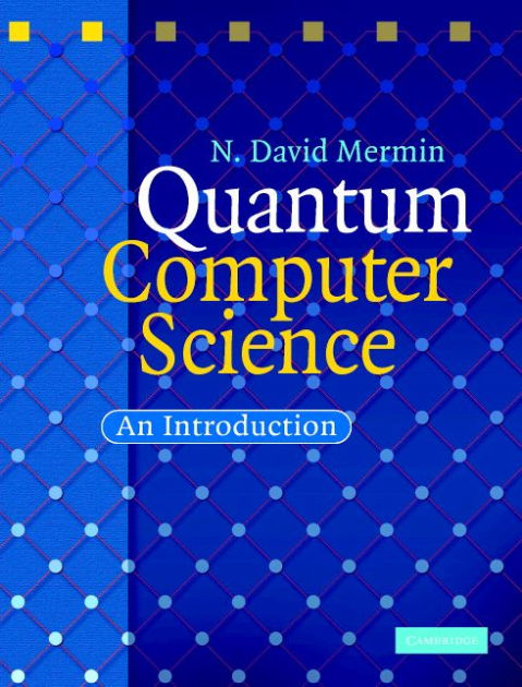 Quantum Computer Science: An Introduction / Edition 1 by N. David ...