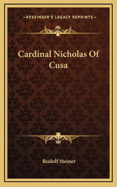 Cardinal Nicholas Of Cusa by Rudolf Steiner, Hardcover | Barnes & Noble®
