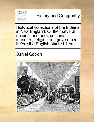 Historical Collections of the Indians in New England. of Their Several ...